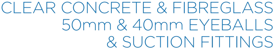Eyeballs and suction fittings - fibreglass and concrete pools - Waterco